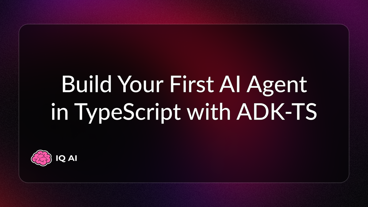 How to Build Your First AI Agent in TypeScript with ADK-TS